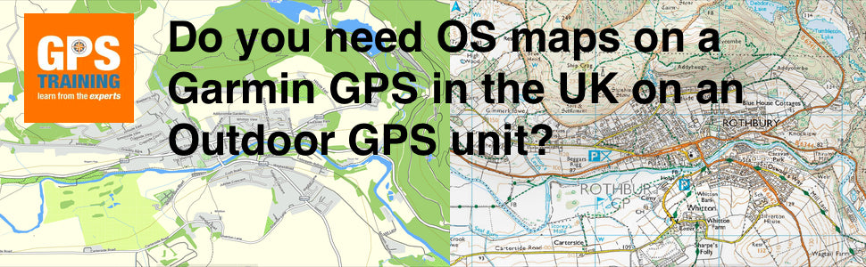 Do you need OS maps on a Garmin GPS in the UK on an Outdoor GPS unit ...